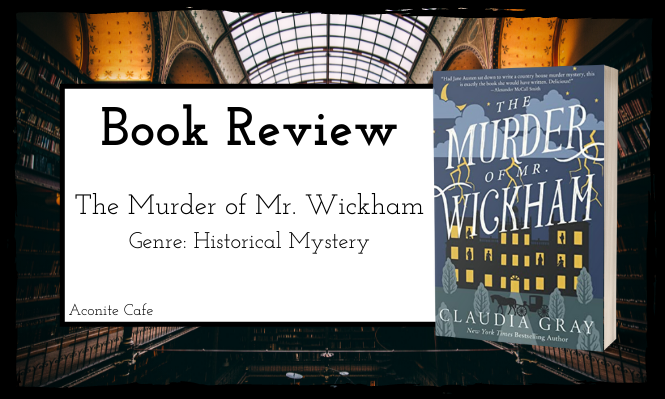 Book Review: The Murder of Mr. Wickham by Claudia Gray – Aconite Cafe