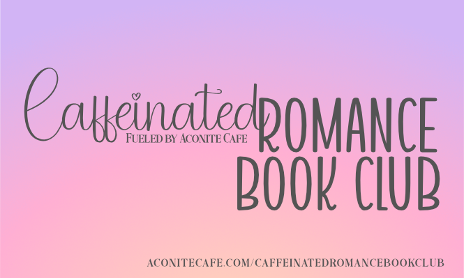 Caffeinated Romance Book Club – Aconite Cafe